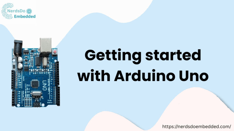 Getting Started With Arduino Uno Nerds Do Embedded